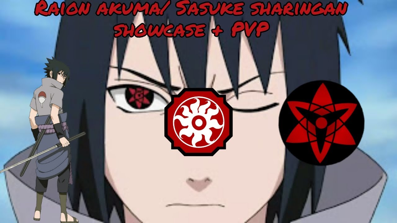Raion Akuma/ Sasuke Sharingan Showcase + Pvp - YouTube