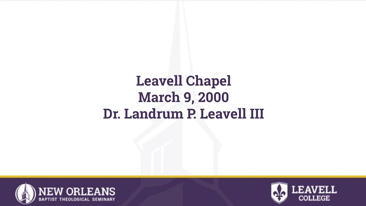 James 1:22 | Dr. Landrum P. Leavell III | 03-09-2000 - YouTube