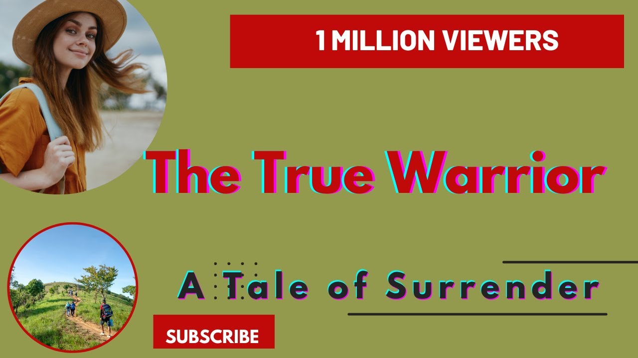The True Warrior A Tale of Surrender - YouTube