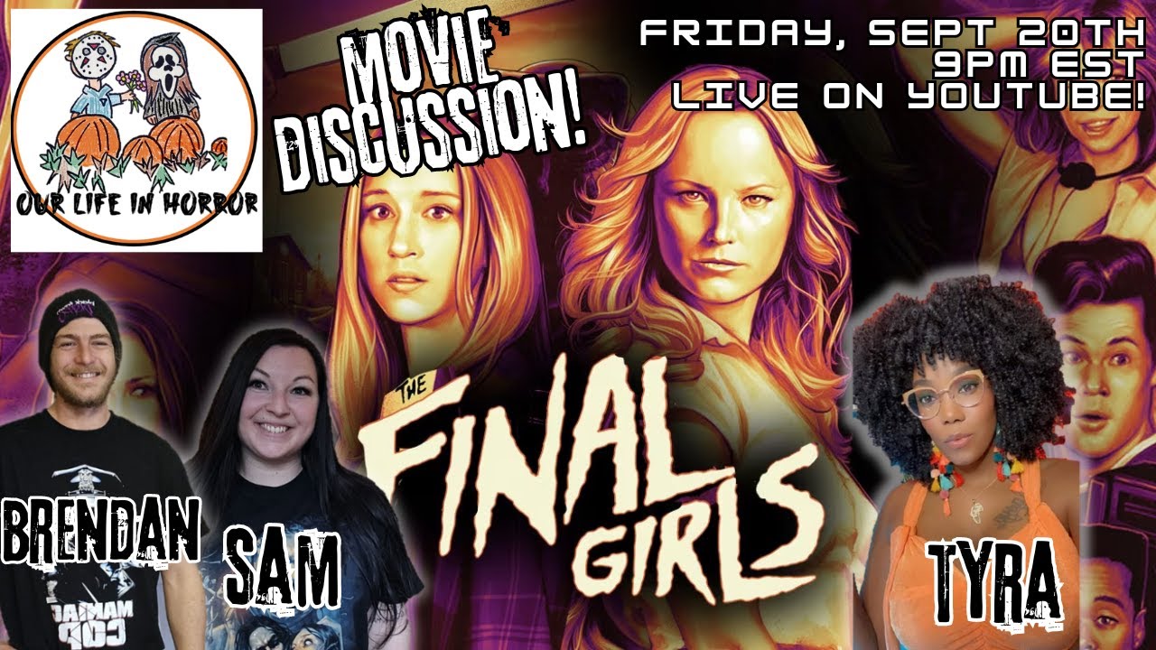 The Final Girls - LIVE Movie Discussion with Tyra from Struggle Reviewz ...