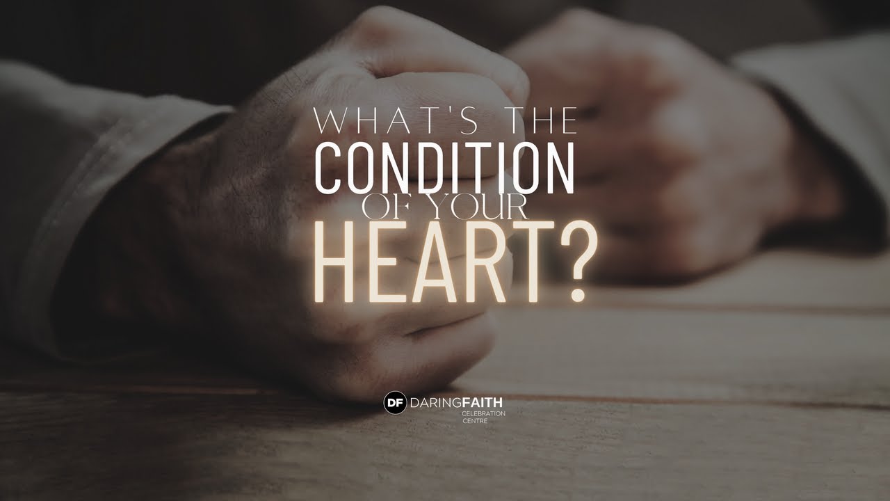 What’s the Condition of your Heart? - YouTube