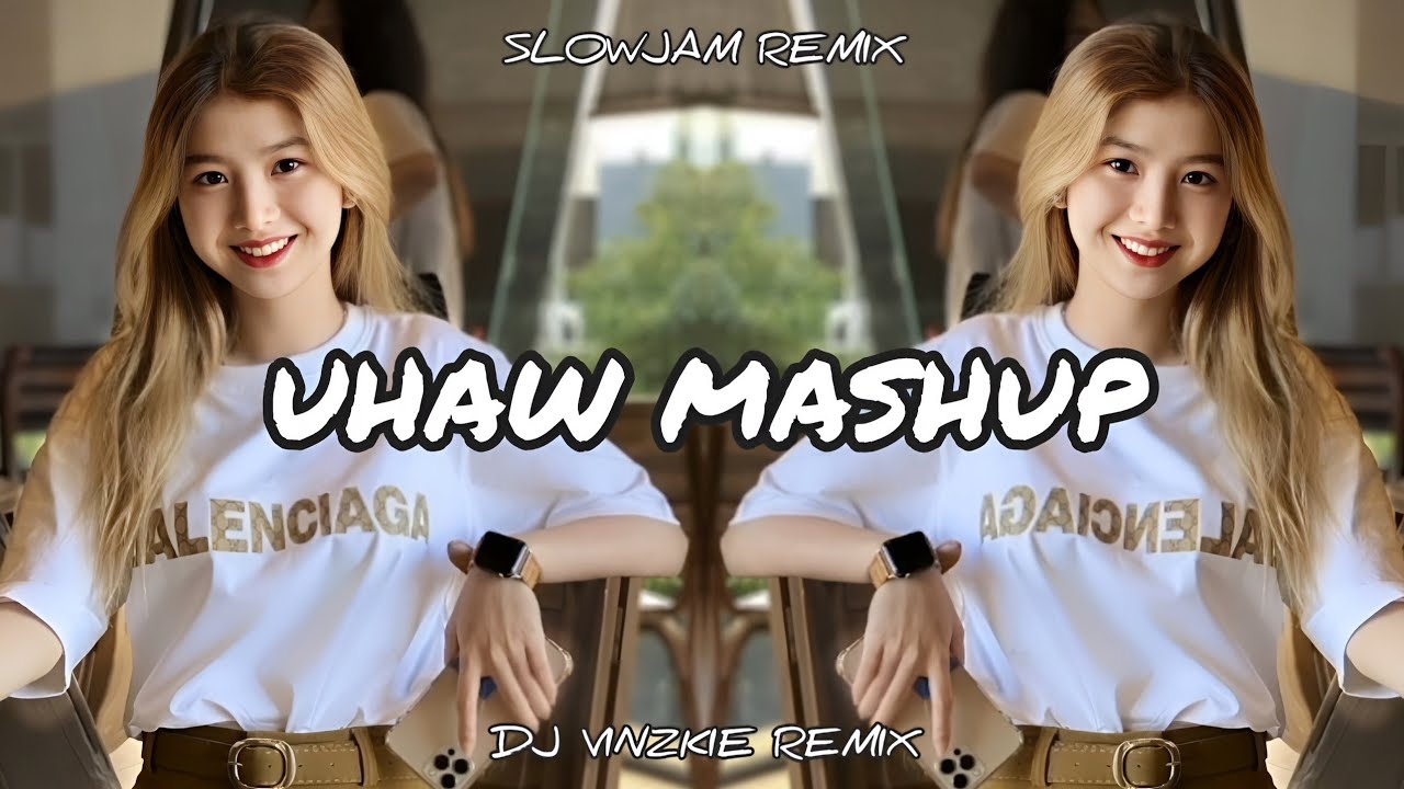 Uhaw Mashup ( Slowjam Remix ) / Dj Vinzkie Remix - YouTube Music