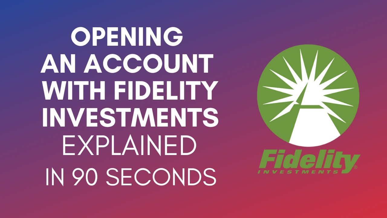 A Guide to Opening an Account with Fidelity Investments - Inflation ...