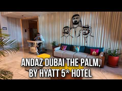 Andaz Dubai The Palm, by Hyatt 5* — The Most Stylish Hotel on Palm Jumeirah? Full Tour