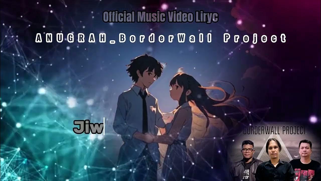 Anugrah | BorderWall Project | Official Music Video Liryc - YouTube
