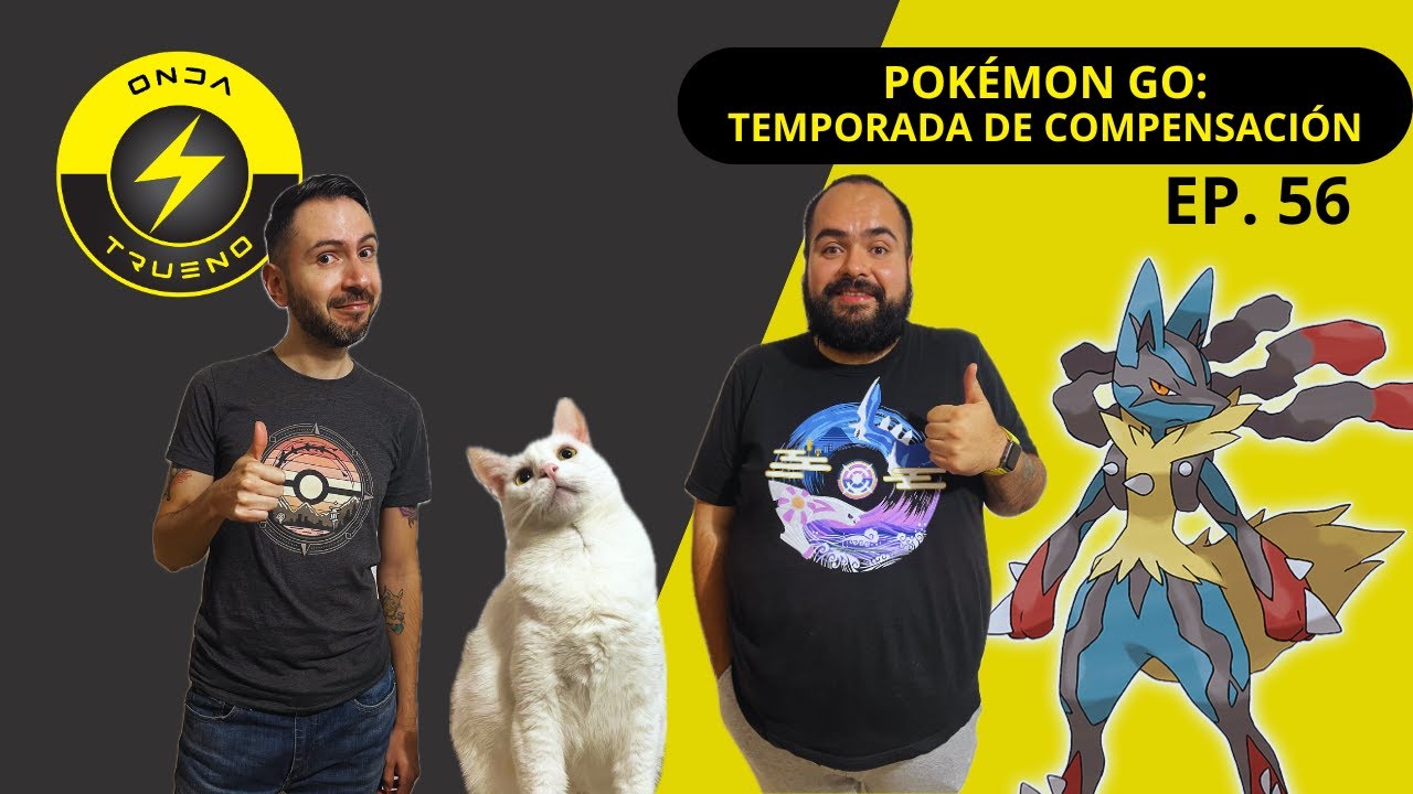 Ep. 56 - Pokémon GO: Temporada de compensación - YouTube