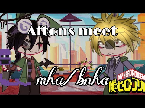 Mha/bnha meet's Afton family|MY AU|FNAF X MHA|