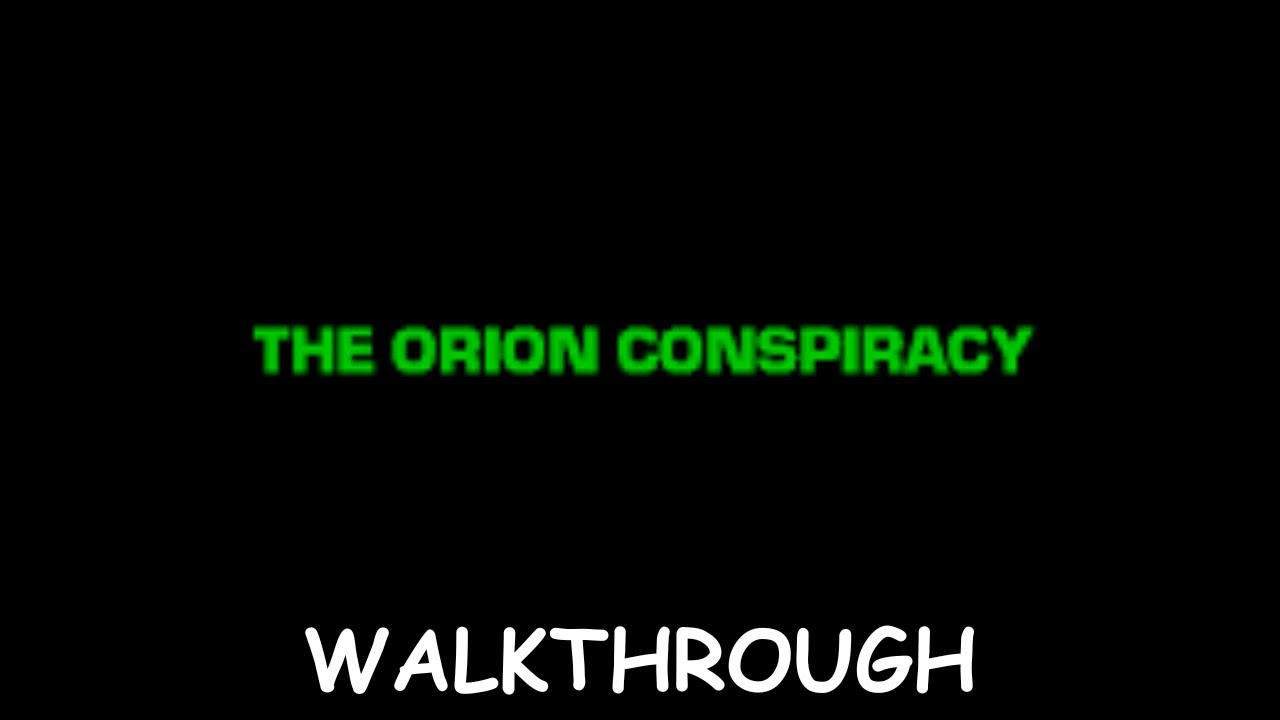 THE ORION CONSPIRACY - Full Game Walkthrough No Commentary Gameplay - YouTube