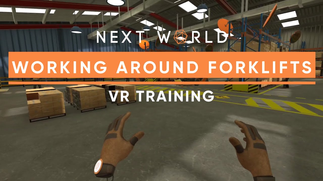 Working Around Forklifts VR Training - Next World - YouTube