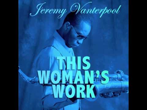 Jeremy Vanterpool - This Woman's Work (Sax Cover) - YouTube