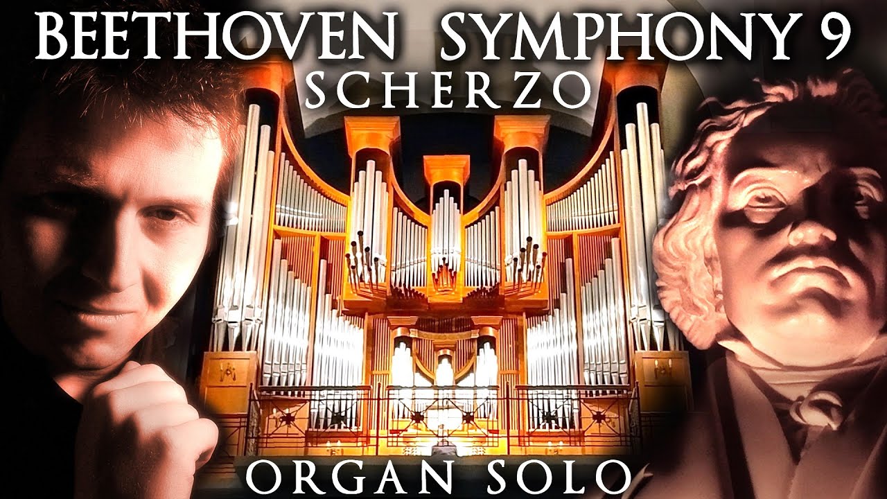 BEETHOVEN SYMPHONY NO. 9 SCHERZO (II. MOLTO VIVACE) ORGAN JONATHAN ...