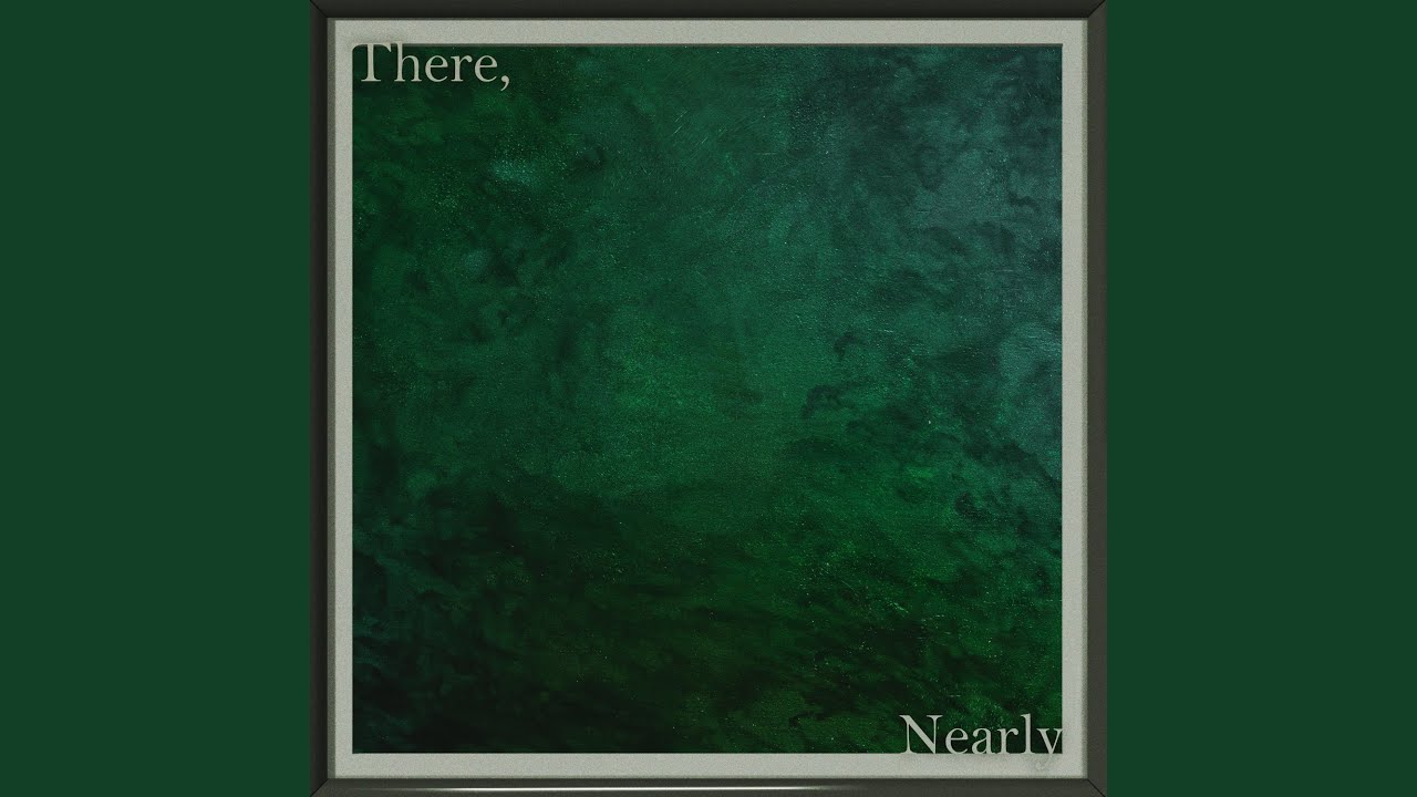 There, Nearly - YouTube Music