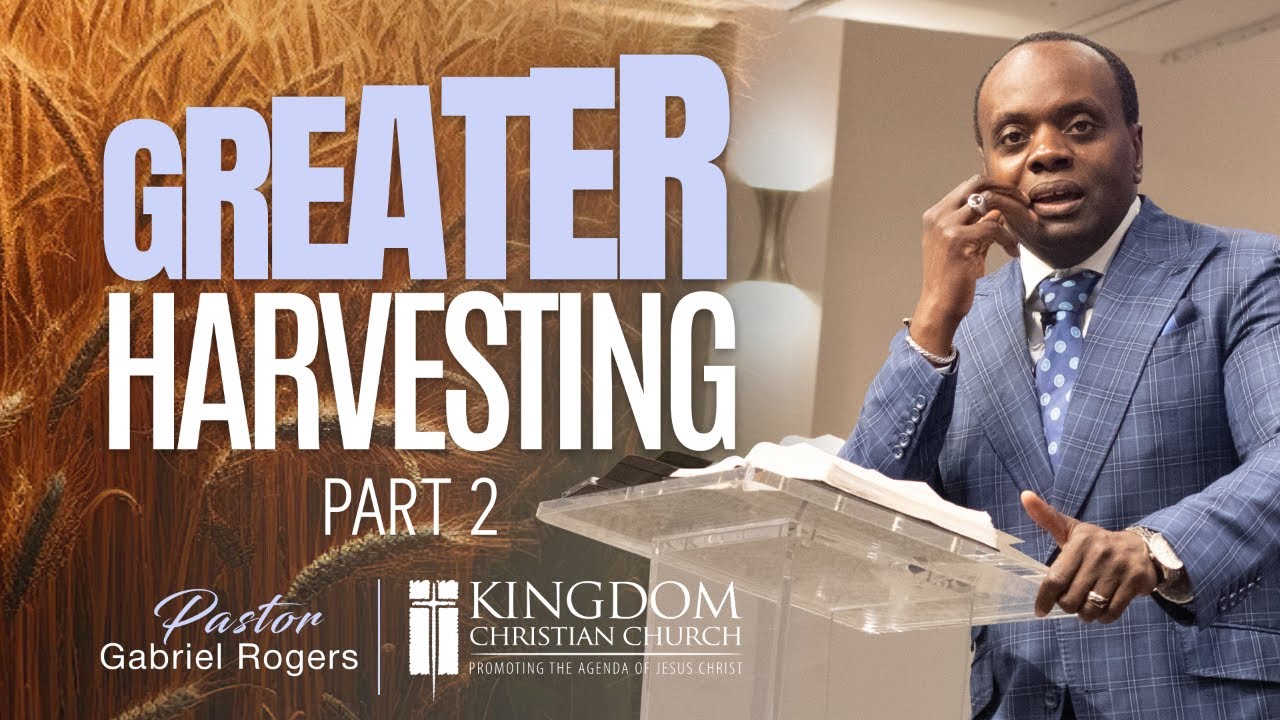 Life In The Word With Dr. Gabriel Rogers | Greater Harvesting | Part 2 ...