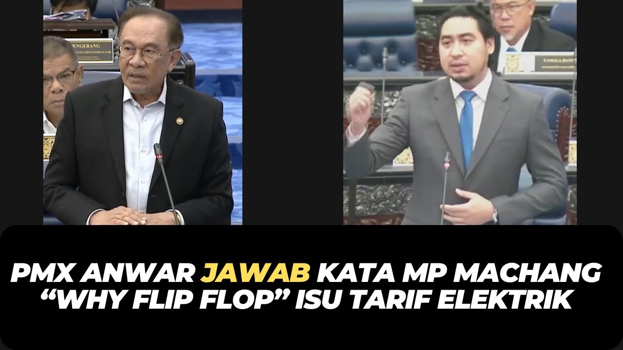 PMX ANWAR JAWAB KATA MP MACHANG “WHY FLIP FLOP” ISU TARIF ELEKTRIK ...