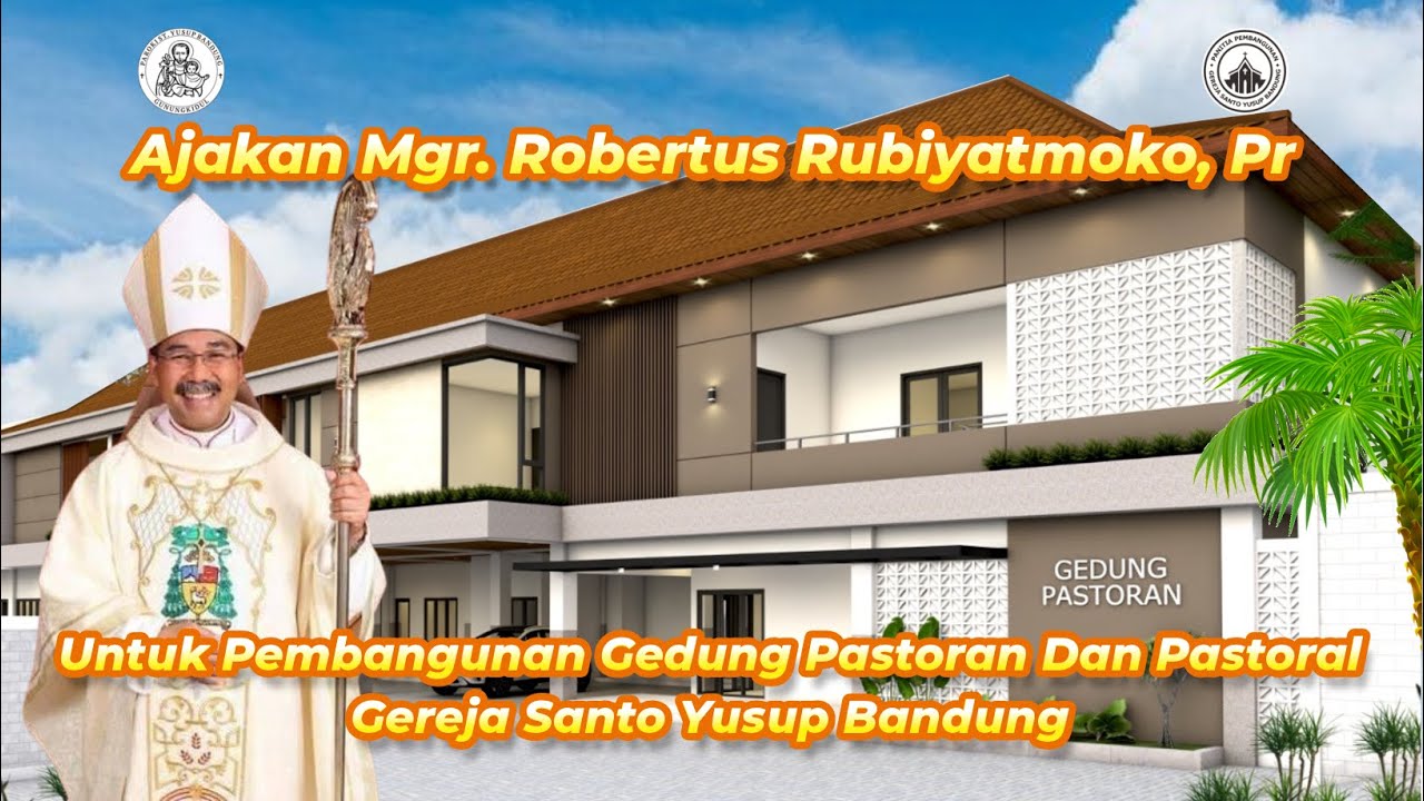 Ajakan Mgr.Robertus Rubiyatmoko, Pr untuk Pembangunan Gd Pastoran & Pastoral Gereja St Yusup ...