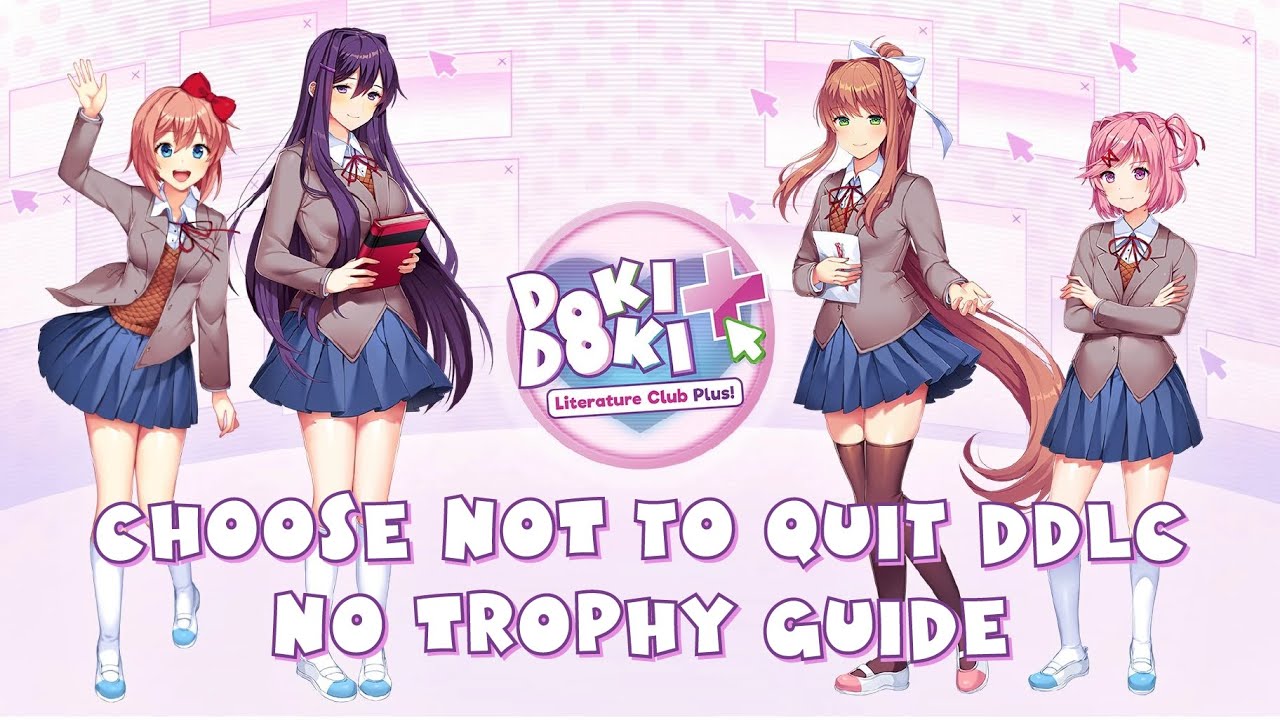 Doki Doki Literature Club Plus! - Choose NOT to Quit DDLC (No Trophy ...
