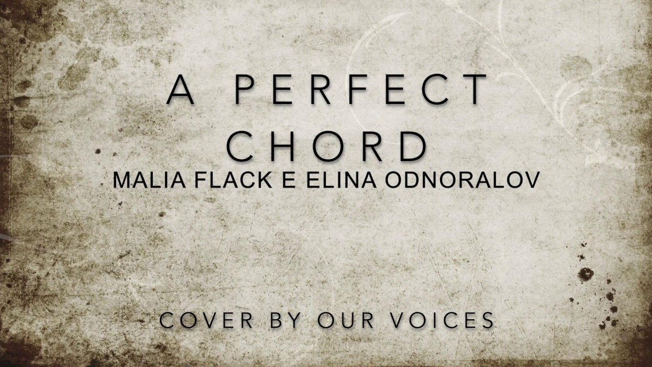 A perfect chord (Malia Flack e Elina Odnoralov) cover by Our Voices ...