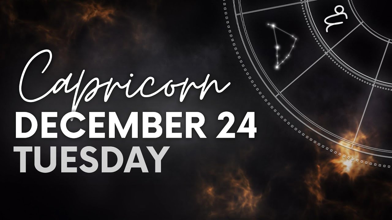 Capricorn - Daily Horoscope - December 24, 2024 - YouTube