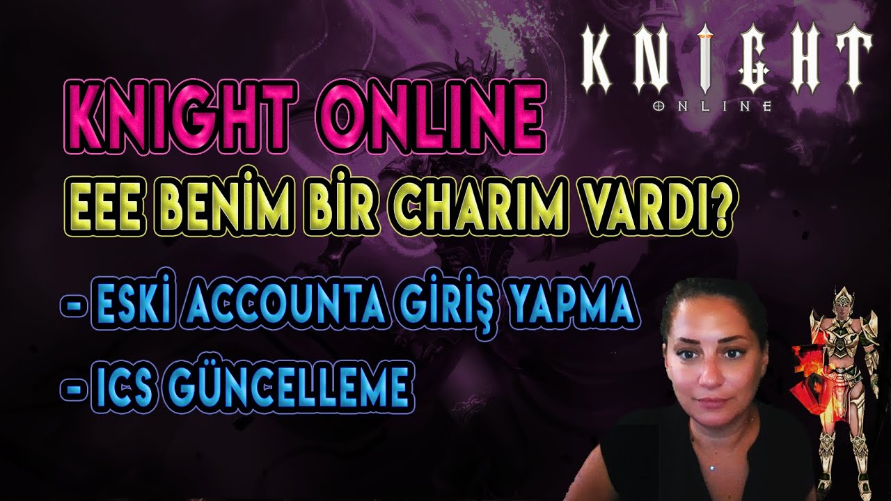 Knight Online // Eski hesaba giriş yapma // Telefon değişikliği ICS ...