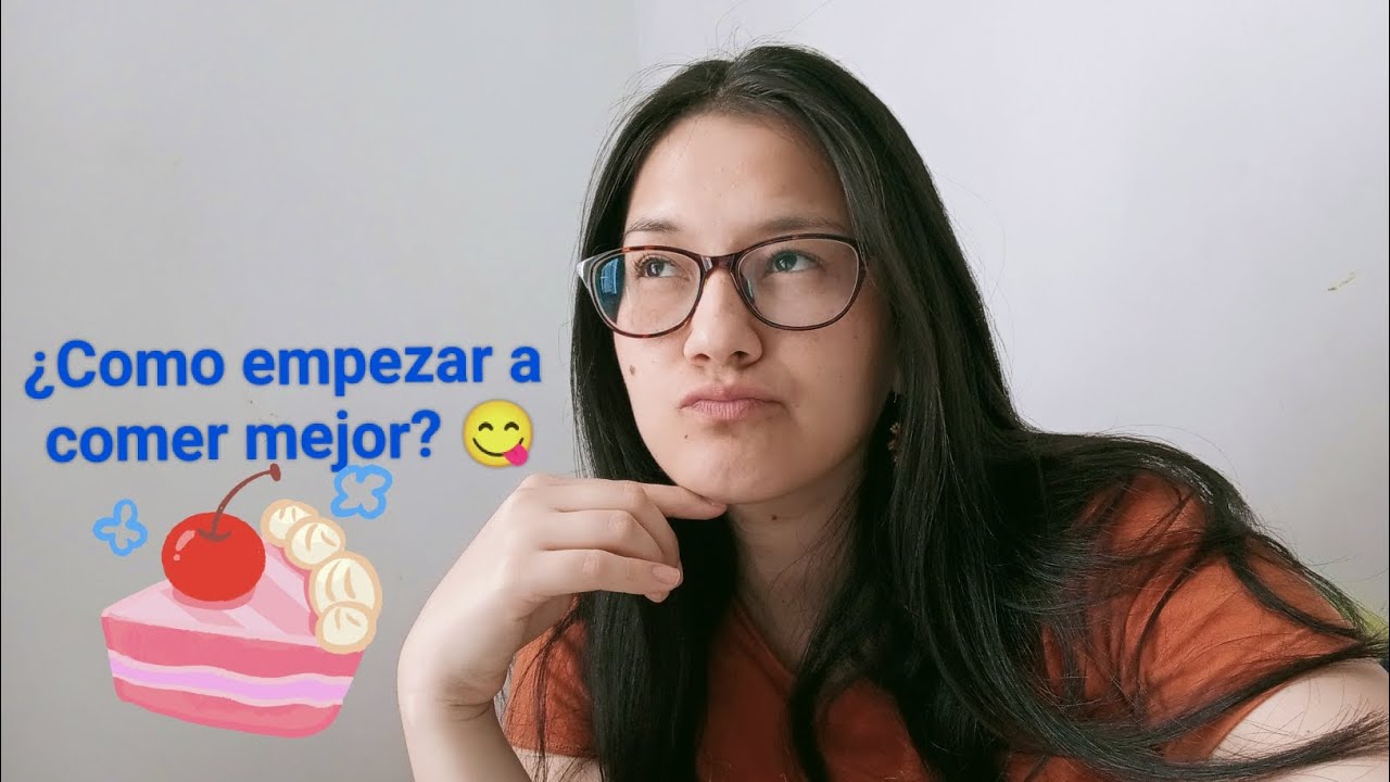 ¿Como empezar a comer mejor? 🤔 - YouTube