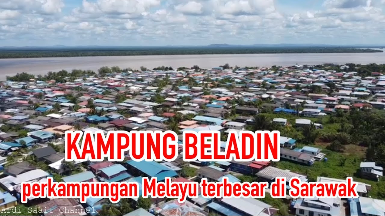 KAMPUNG BELADIN, Pusa Betong Sarawak. #2022 #Beladin #Pusa #betong # ...