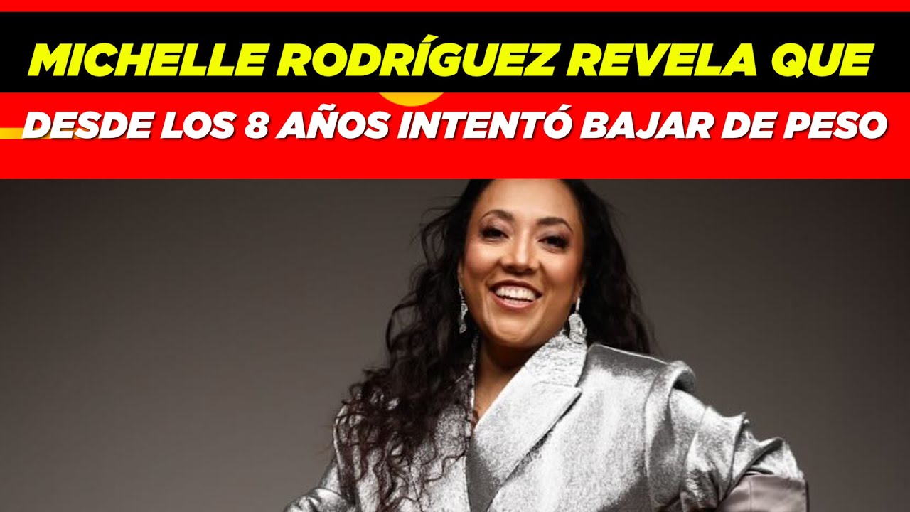 Michelle Rodríguez revela que desde los 8 años intetó bajar de peso ...