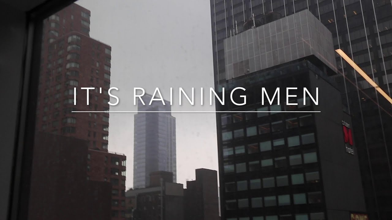 IT'S RAINING MEN - YouTube