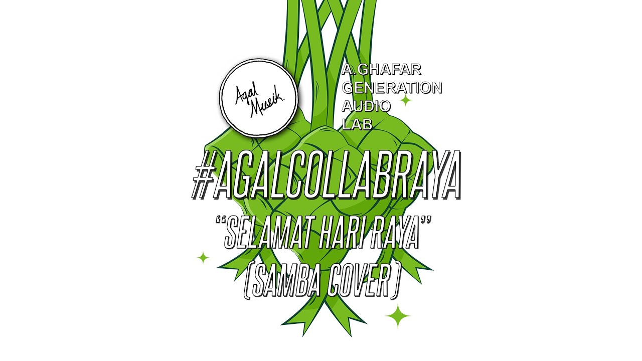 #agalcollabraya Selamat Hari Raya (Samba Cover) Ft Lea Ismail - YouTube