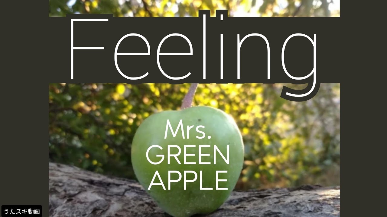 Feeling／Mrs. GREEN APPLE【うたスキ動画】 - YouTube