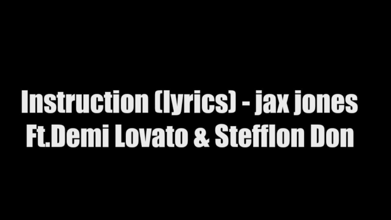 Instruction (lyrics) - jax jones Ft.Demi Lovato & Stefflon Don - YouTube