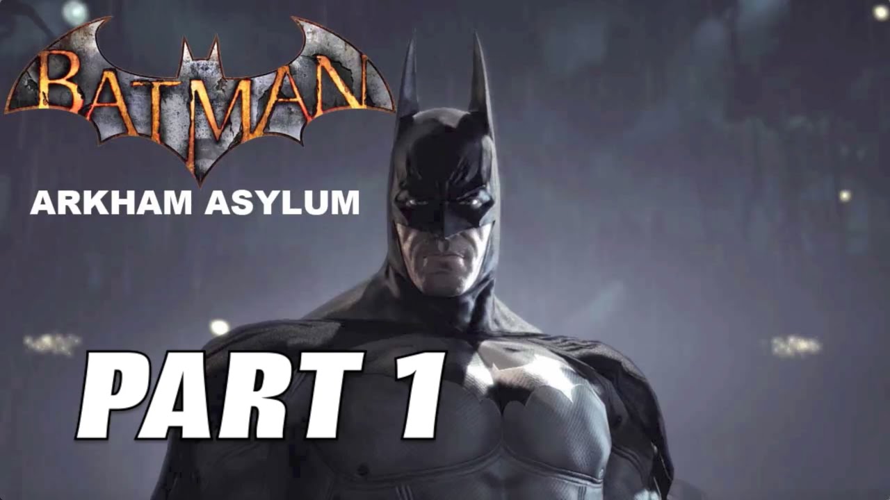Let's Play BATMAN: ARKHAM ASYLUM - Part 1 - YouTube