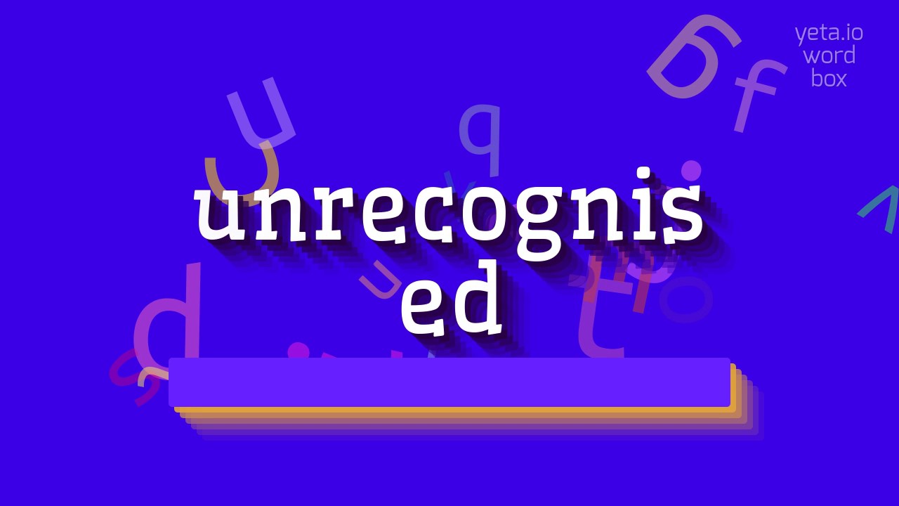 How to say "unrecognised"! (High Quality Voices) - YouTube