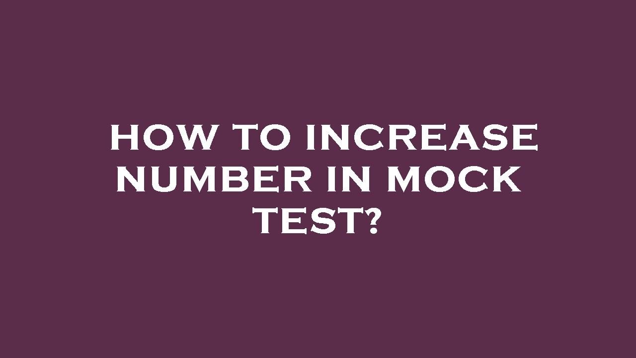 How To Increase Number In Mock Test YouTube How To Increase Number In Mock Test YouTube