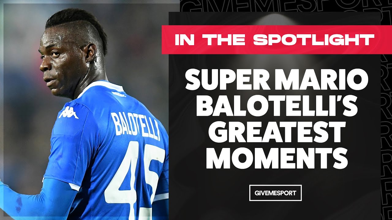 Super Mario Balotelli's Greatest Moments - YouTube
