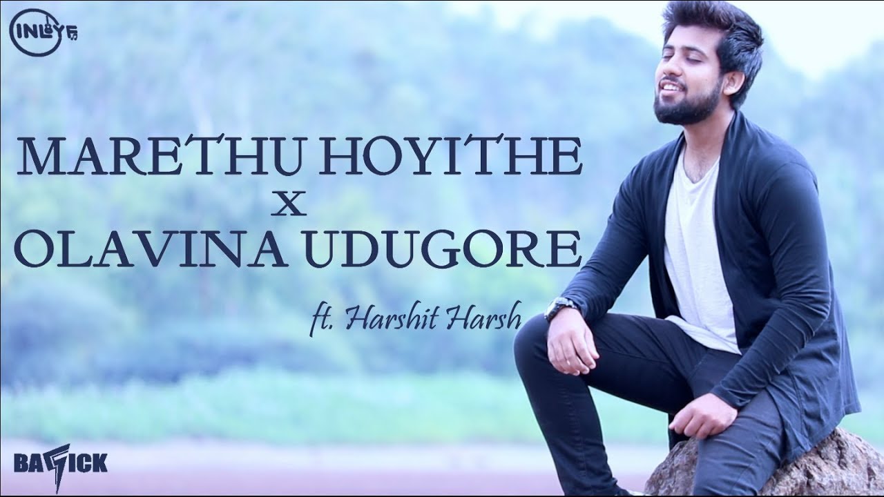 MARETHU HOYITHE X OLAVINA UDUGORE COVER SONG | HARSHIT HARSH | BA55ICK ...