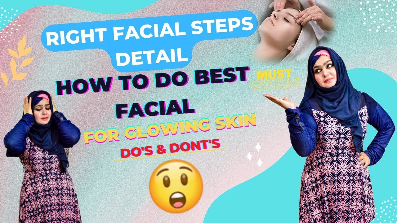 Right facial steps detail - How to do best facial for glowing skin ...