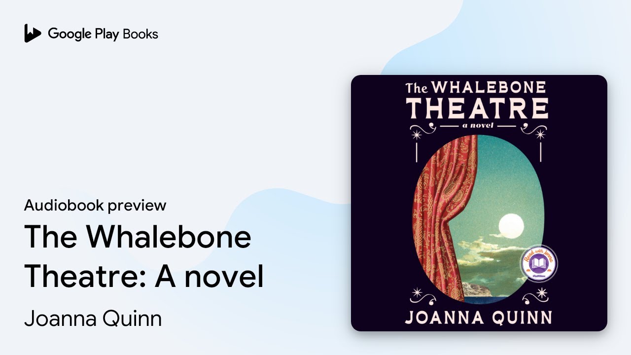The Whalebone Theatre: A novel by Joanna Quinn · Audiobook preview ...