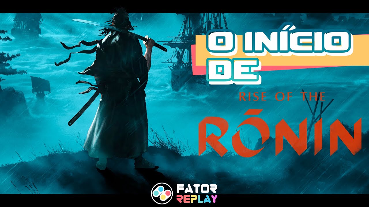 A Ascensão do Ronin [Rise of the Ronin] - O Início - YouTube