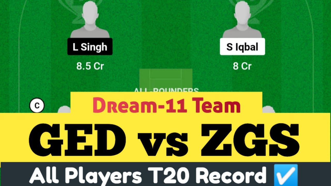 GED vs ZGS prediction, GED vs ZGS dream11 team, GED vs ZGS dream11 ...
