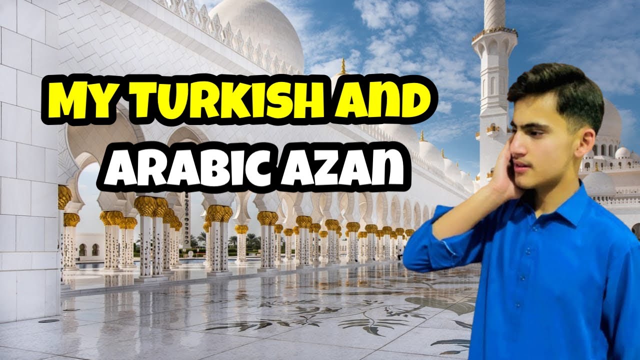 My Turkish🇹🇷 & Arabic🇸🇦 Azan | Happy Khan’s Family 📎 | - YouTube