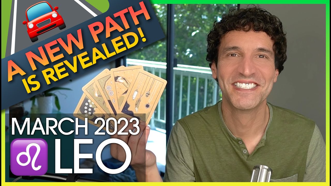 Leo March 2023: A New Path is Revealed! - YouTube
