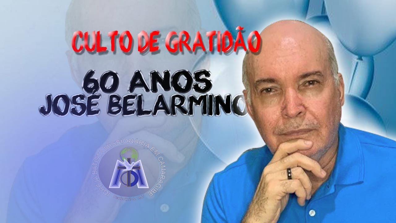 CULTO DE GRATIDÃO-JOSÉ BELARMINO 60 ANOS (MANHÃ) - YouTube