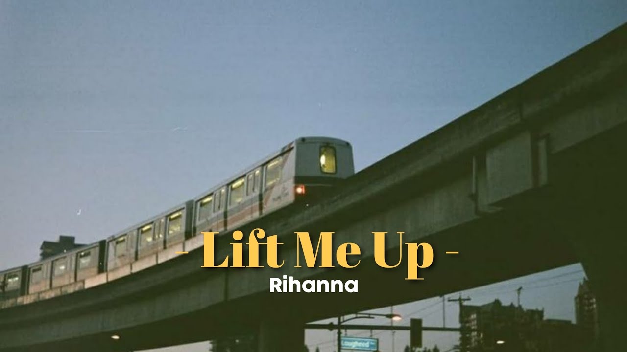 Lift Me Up - Rihanna || Ost. Black Panther: Wakanda Forever - YouTube