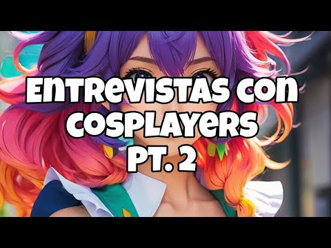 Pasión y Creatividad en el Mundo Del Cosplay PT.2 - YouTube
