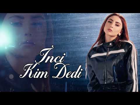 İnci Hüseynova - Kim Dedi 2026 (Resmi Musiqi)