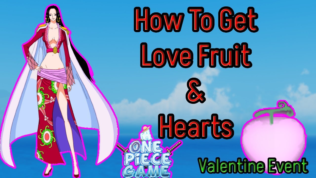 How To Get Love Fruit Hearts A One Piece Game YouTube How To Get Love Fruit Hearts A One Piece Game YouTube