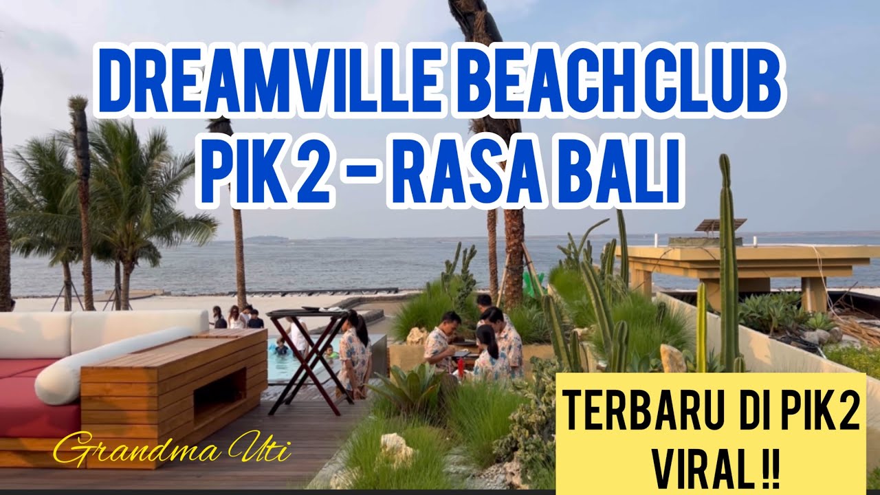 BARU BUKA‼️DREAMVILLE BEACH CLUB II SAINGAN ALOHA II PIK 2 - YouTube