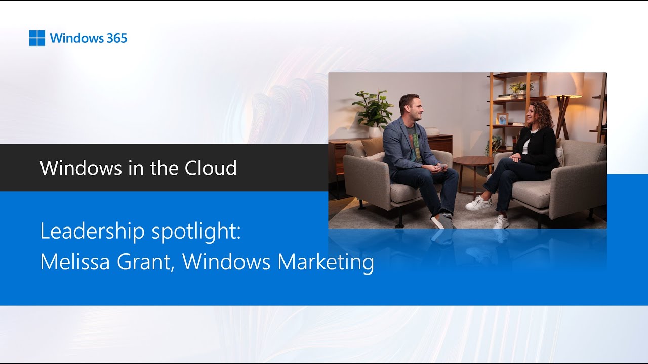 Windows in the Cloud leadership spotlight: Melissa Grant, Windows Marketing - YouTube