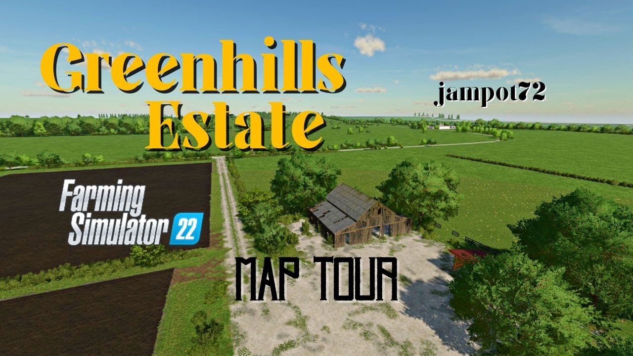 Greenhills Estate / Map Tour / jampot72 / FS22 / LockNutz / PC/ English ...