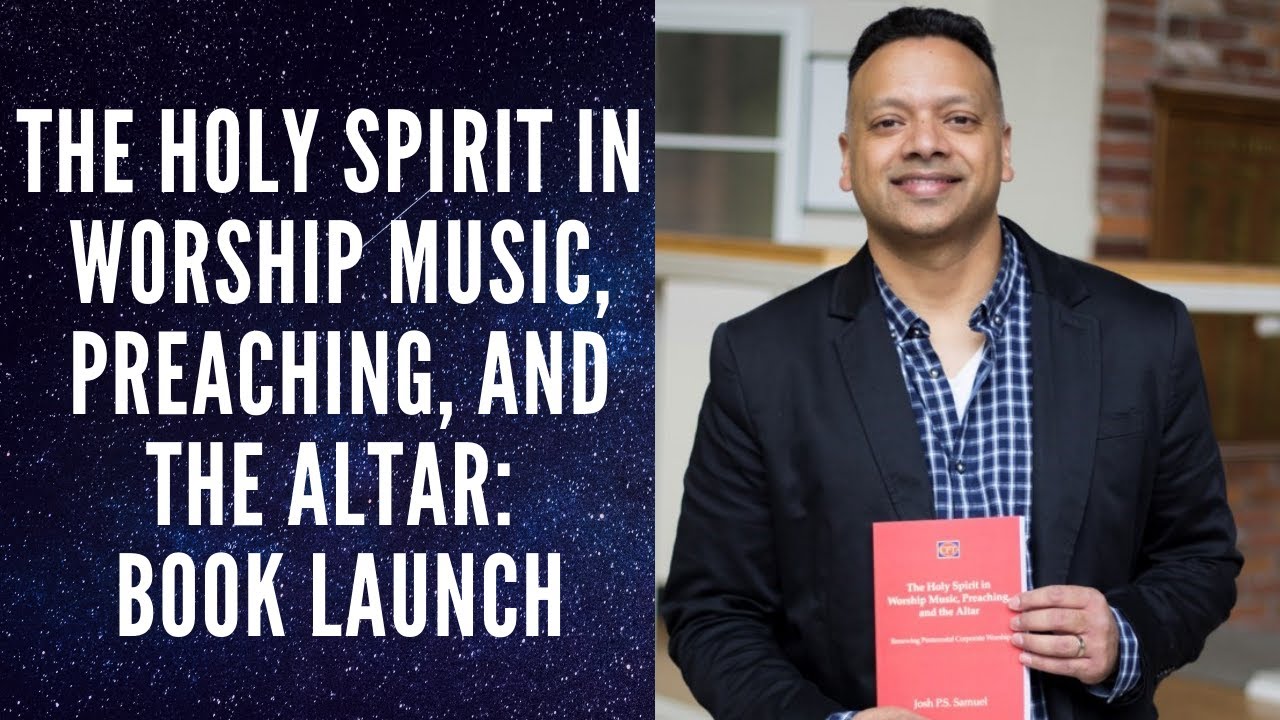 Book Launch: "The Holy Spirit in Worship Music, Preaching, and the ...